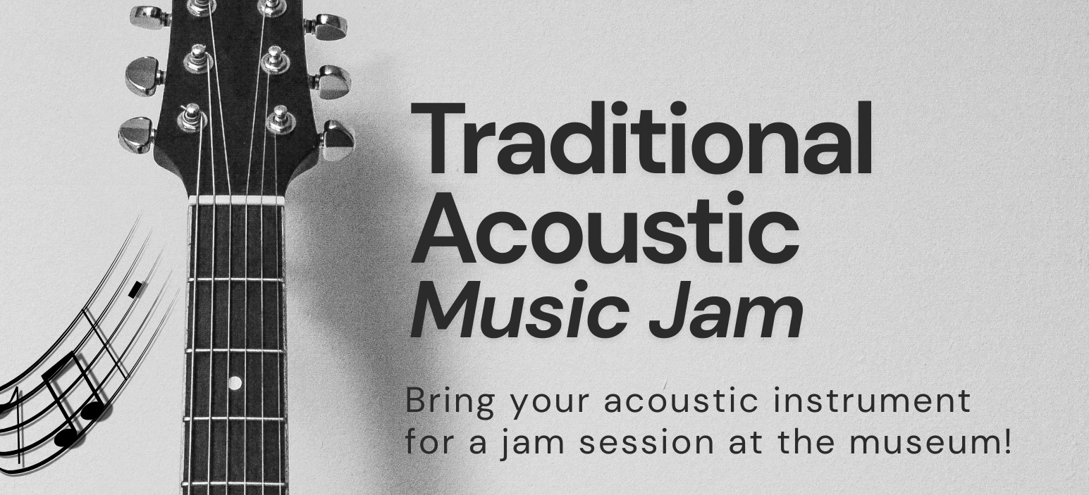 Traditional Acoustic Music Jam - DesBrisay Museum